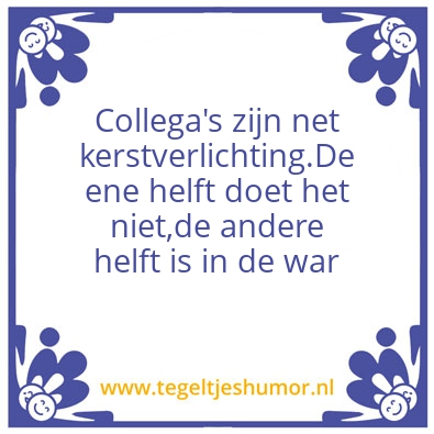 Collega's | Spreuken | Tegeltjeshumor