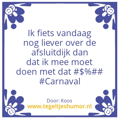Carnaval | Spreuken | Tegeltjeshumor